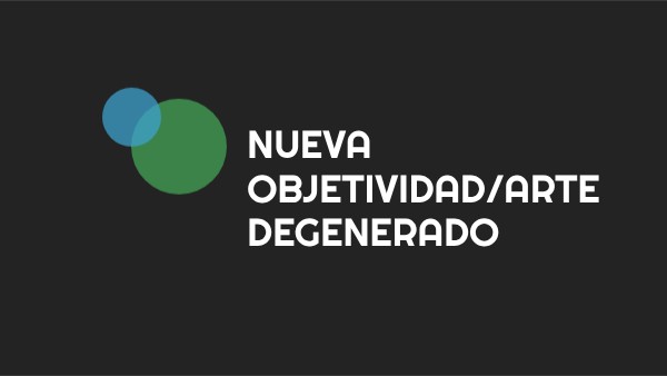 Nueva objetividad y arte degenerado | Genially