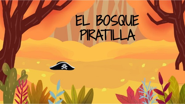 5A- EL BOSQUE PIRATILLA | Genially