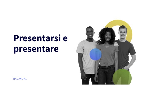 Presentarsi e presentare - ITALIANO LS | Genially