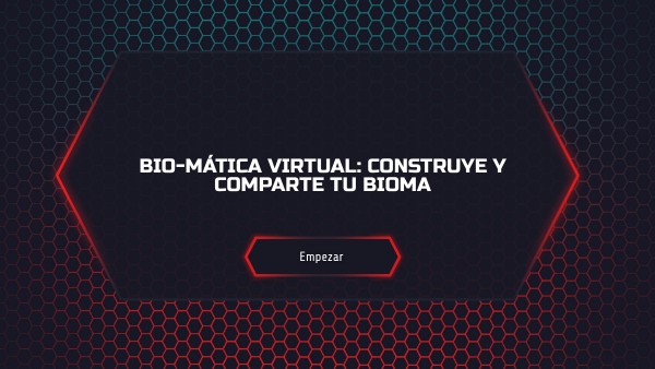 Bio-mática virtual: Construye y comparte tu bioma | Genially