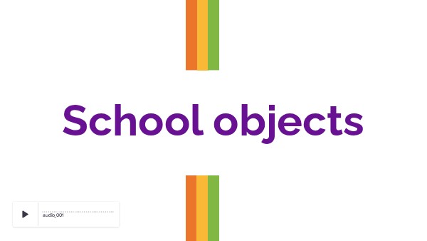 School objects vocabulary | Genially
