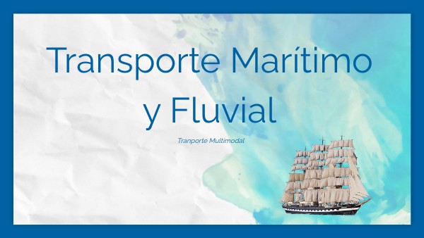 Transporte marítimo y fluvial | Genially