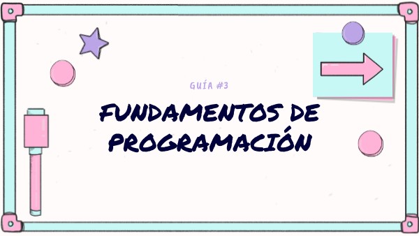 Guía 3- Fundamentos de Programación | Genially