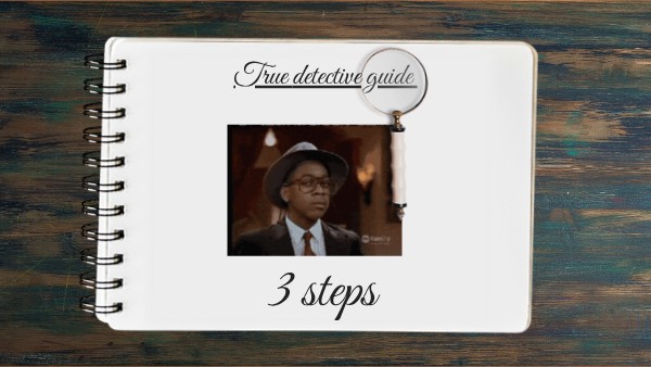 3 steps detective
