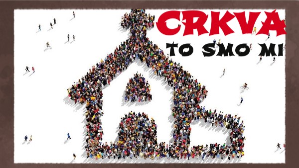 CRKVA - TO SMO MI, 6.r | Genially