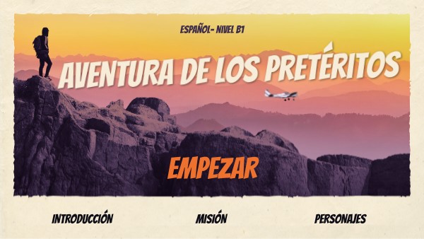 AVENTURA DE LOS PRETÉRITOS | Genially