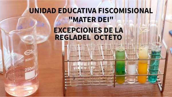 Excepciones de la regla del octeto | Genially