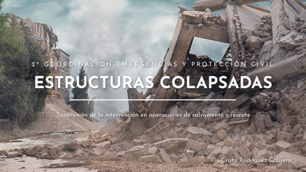 PRESENTACIÓN ESTRUCTURAS COLAPSADAS - CRISTO RODRGIRGUEZ CABRERA | Genially