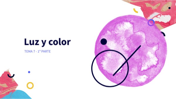 Tema 7 1º parte: LUZ Y COLOR | Genially