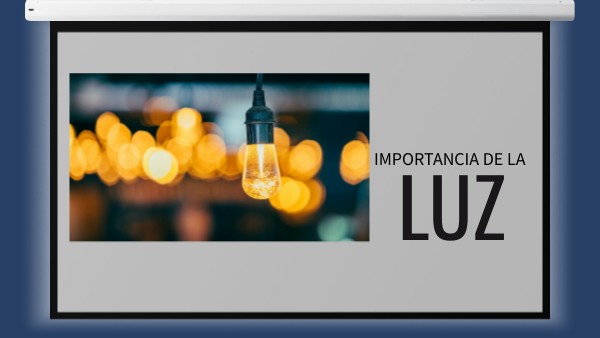 IMPORTANCIA de la Luz | Genially