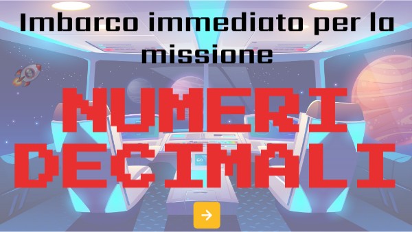 Missione numeri decimali | Genially