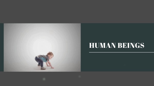 HUMAN BEINGS | Genially