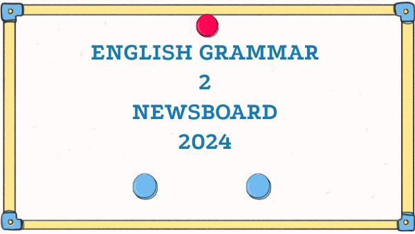 ENGLISH GRAMMAR 2 NEWSBOARD | Genially