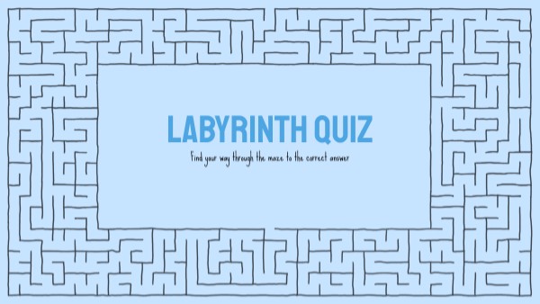 LABYRINTH QUIZ | Genially