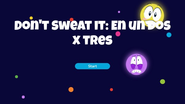 Don't Sweat it: En un dos x tres | Genially
