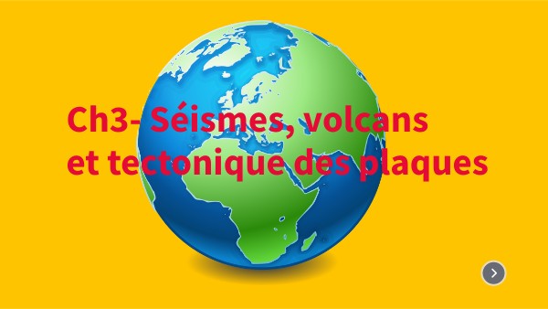 Copie - Séismes, volcans et tectonique des plaques | Genially