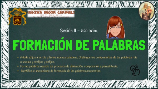 6to FORMACIÓN DE PALABRAS 2DA SESIÓN | Genially