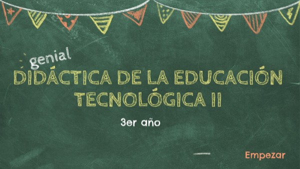 Presentación 1ra clase Didáctica de la Educación Tecnológica II | Genially