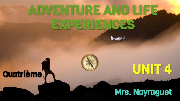 UNIT 4 - ADVENTURE AND LIFE EXPERIENCES | Genially