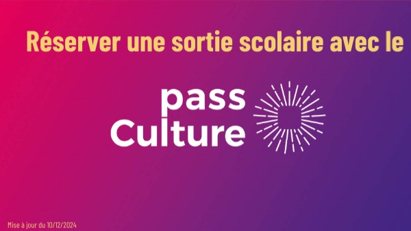 Comment réserver une sortie pass culture ? | Genially