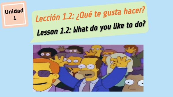 Avancemos. Unidad 1. Lección 1.2: ¿Qué te gusta hacer? | Genially