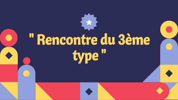 rencontre 3eme type - dali | Genially