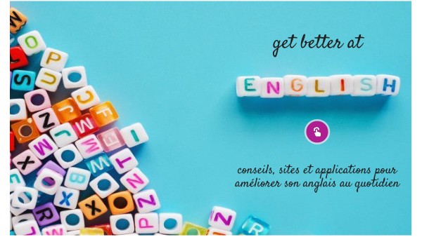 GET BETTER AT ENGLISH