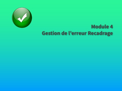 Module 4 Gestion erreur Recadrage