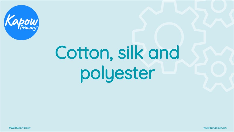 Lesson 3 - Cotton, silk and polyester felt