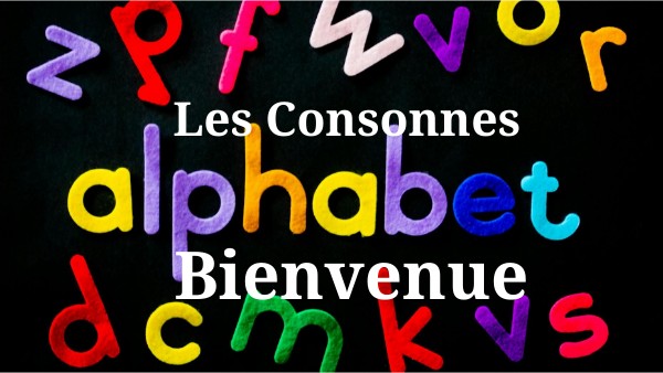 Les Consonnes - Phonétique | Genially