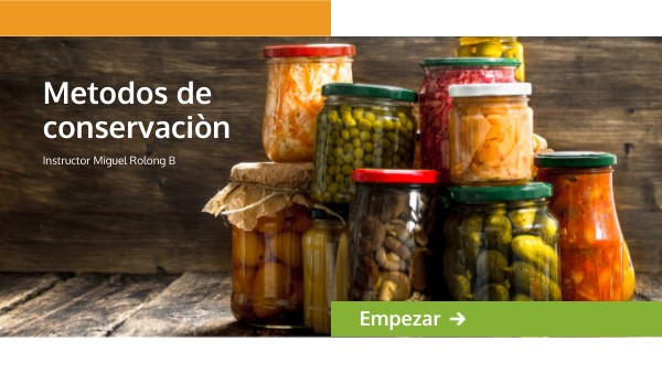 METODOS DE CONSERVACION DE ALIMENTOS | Genially