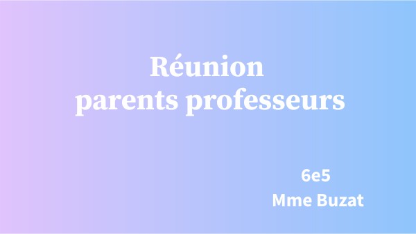 réunion parents profs 6e 2024 | Genially