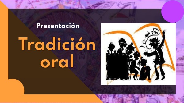 TRADICIÓN ORAL | Genially