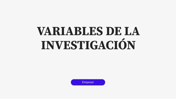 VARIABLES DE LA INVESTIGACIÓN | Genially