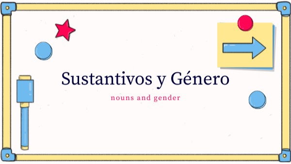 Sustantivos y género A1 | Genially