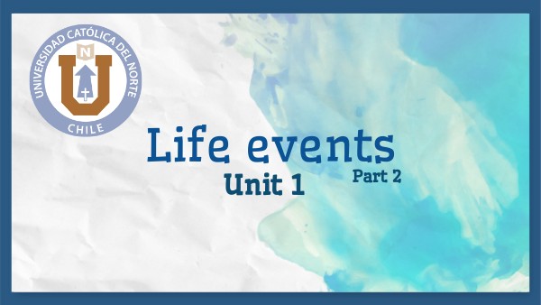 E2 Unit 1 - Life events 2 | Genially