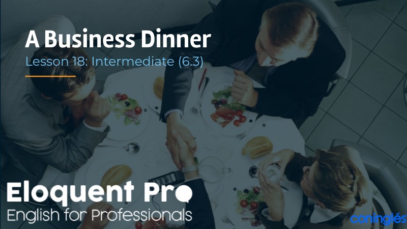 18. INTERMEDIATE: A BUSINESS DINNER