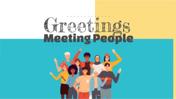 LESSON 1- GREETINGS | Genially