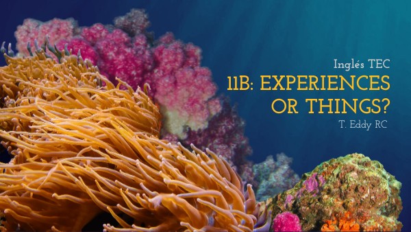 11B: Experiences or things? | Genially