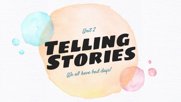 Unit 2 - Telling stories (3)