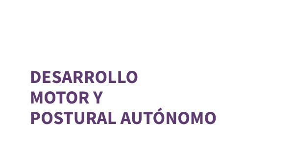 U2 3 DLLO MOTOR Y POSTURAL AUTONOMO | Genially