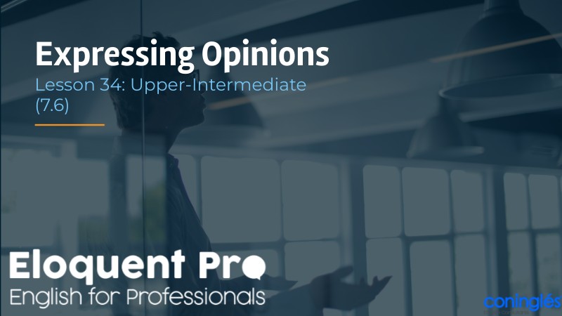 34. UPPER-INTERMEDIATE: EXPRESSING OPINIONS | Genially