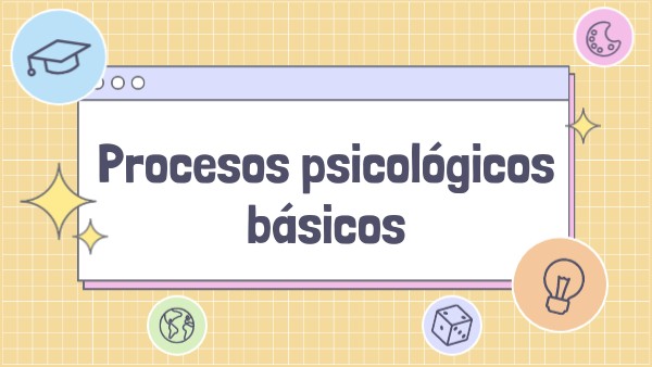 PROCESOS COGNITIVOS BÁSICOS | Genially