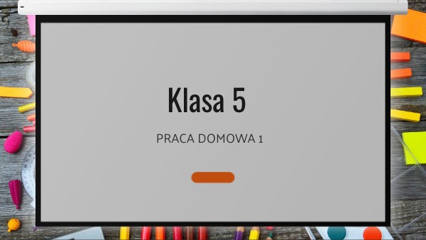 KLASA 5 -praca domowa 1