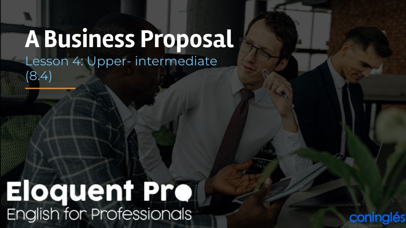 4. UPPER-INTERMEDIATE: A BUSINESS PROPOSAL | Genially