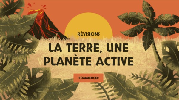 La Terre, une planète active (révisions) | Genially