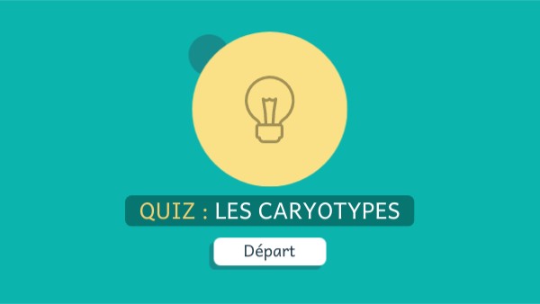 Quiz - Les caryotypes | Genially
