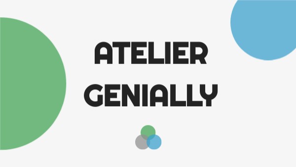 ATELIER GENIALLY 1 : faire une présentation | Genially