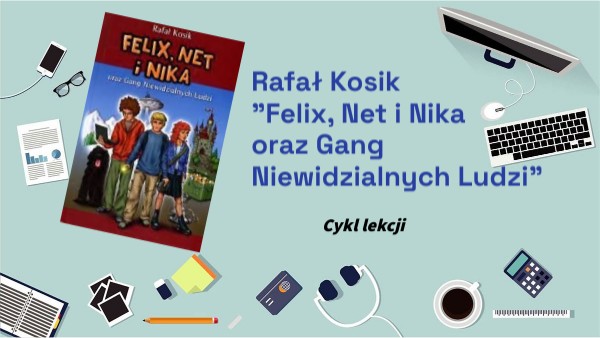 Felix, Net i Nika | Genially