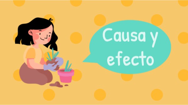 Causa y efecto | Genially